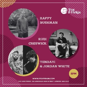 See Tickets - RAFFY BUSHMAN RUDI CRESWICK TENDAYI & JORDAN WHITE ...