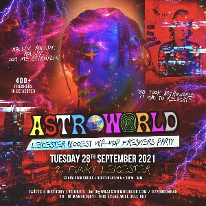 See Tickets - ASTROWORLD - Leicester's Biggest Hip-Hop Party Tickets ...