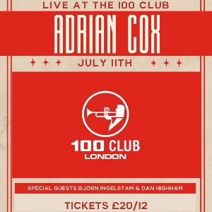 See Tickets - ADRIAN COX LIVE AT THE 100 CLUB + SPECIAL GUESTS Tickets ...