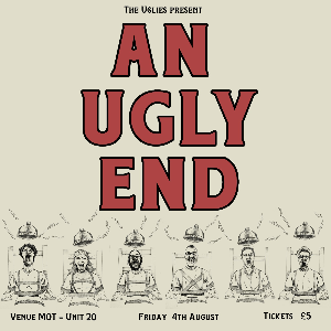See Tickets - AN UGLY END Tickets and Dates