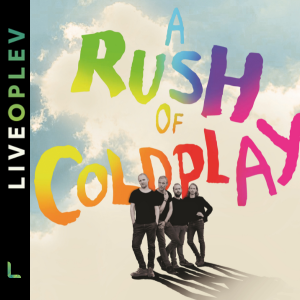 A Rush Of Coldplay Billetter og datoer