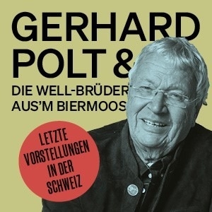 See Tickets (CH) - GERHARD POLT & DIE WELL-BRÜDER AUS'M BIERMOOS ...