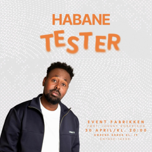 HABANE TESTER Billetter og datoer