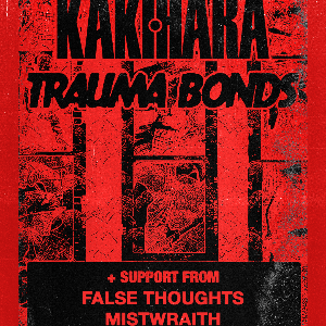 See Tickets - KAKIHARA + TRAUMA BONDS Tickets and Dates