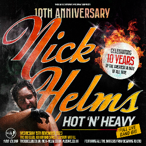 See Tickets - NICK HELM'S HOT 'N' HEAVY Tickets and Dates