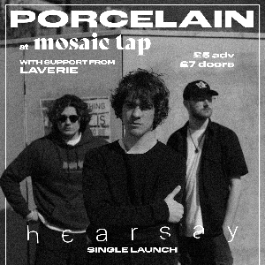 See Tickets - PORCELAIN + LAVERIE AT MOSAIC TAP Tickets and Dates