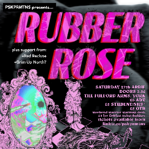 Pride of Manchester - RUBBER ROSE // PLUS RED RECLUSE + GRIM UP NORTH ...