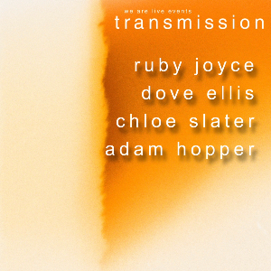 See Tickets - RUBY JOYCE + DOVE ELLIS + CHLOE SLATER + ADAM HOPP ...