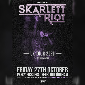 See Tickets - SKARLETT RIOT, NOTTINGHAM Tickets and Dates