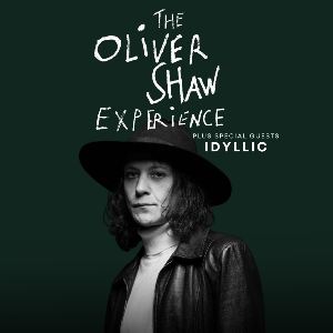 See Tickets - THE OLIVER SHAW EXPERIENCE // IDYLLIC Tickets and Dates