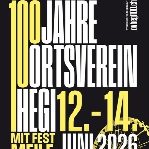 See Tickets (CH) - 100 JAHRE ORTSVEREIN HEGI Tickets und Daten 2026