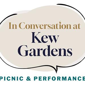 In conversation At Kew - In Conversation at Kew - Kew Member Admission ...