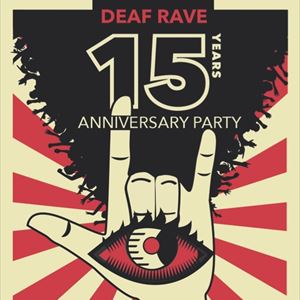 See Tickets - Deaf Rave 15 Years Anniversary Party Tickets and Dates