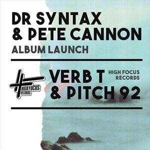 See Tickets - Dr Syntax & Pete Cannon w/ Verb T & Pitch 92 Tickets and ...