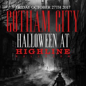 See Tickets - GOTHAM CITY Halloween at Highline Ballroom Tickets and Dates