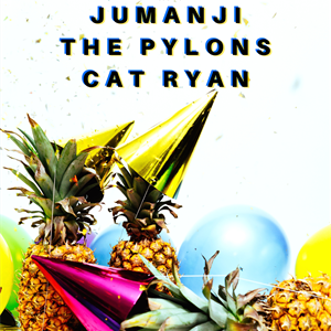 See Tickets - Jumanji / The Pylons / Cat Ryan Tickets and Dates