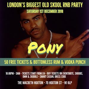 See Tickets - Pony - Old Skool RnB party Tickets and Dates
