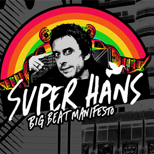 See Tickets - Super Hans Big Beat Manifesto Tickets and Dates