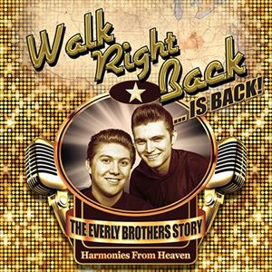 Walk Right Back: The Everly Brothers Story Tickets and Dates